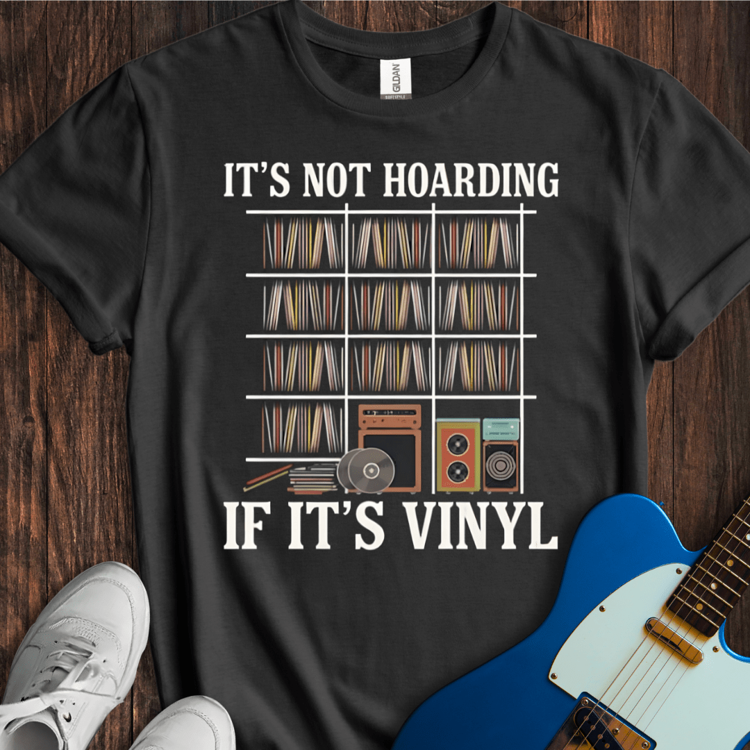 It's Not Hoarding If It's Vinyl T-Shirt – MUSEEK Merchandise